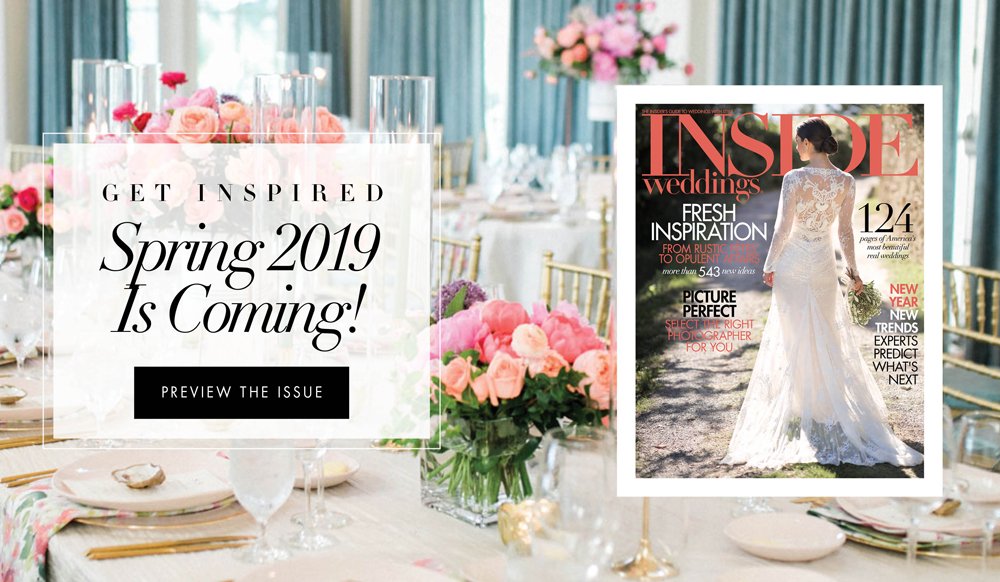Preview the Spring 2019 Issue of Inside Weddings Magazine