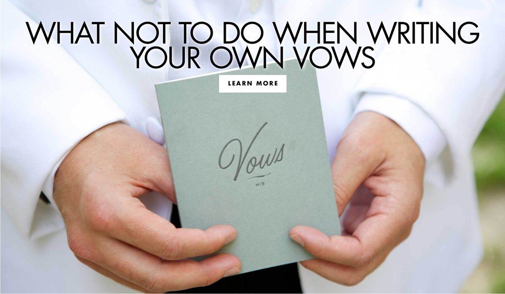 What You Should and Shouldn't Do While Writing Your Own Vows