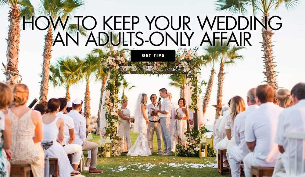 How to Have an Adults-Only Wedding